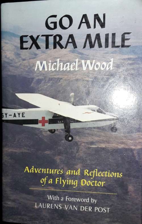 Biographies & Memoirs - Go An Extra Mile - Adventures And Reflections Of A Flying Doctor ...